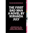 The First Bad Man: A Novel: July, Miranda + Free Shipping