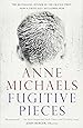 Fugitive Pieces: Amazon.co.uk: Anne Michaels: 9780747599258: Books