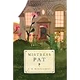 Mistress Pat: Montgomery, L. M.: 9781101919460: Amazon.com: Books