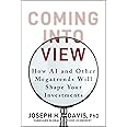 Coming into View: How AI and Other Megatrends Will Shape Your ...
