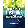 Learning in the Fast Lane: 8 Ways to Put ALL Students on the Road to ...