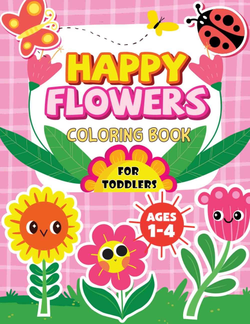 Mua Happy Flowers Coloring Book For Toddlers: Over 50 Fun and Easy ...
