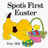 Spot's Easter Surprise: Eric Hill: 9780399247439: Amazon.com: Books