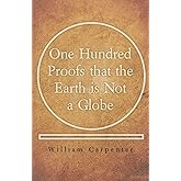 100 Proofs That Earth Is Not A Globe 2017 Updated Edition Carpenter
