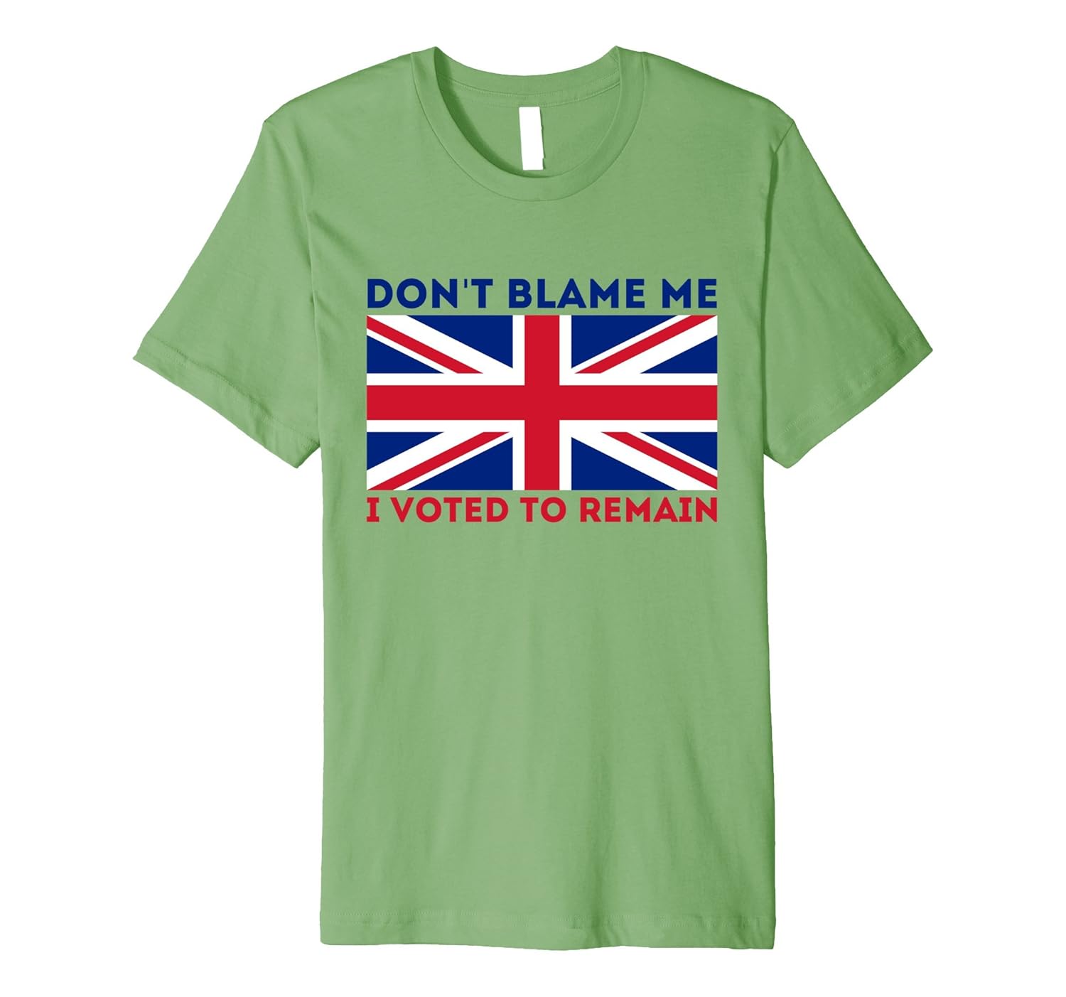 Don’t Blame Me I Voted To Remain UK Brexit Vote 2016 T-Shirt-BN – Banazatee