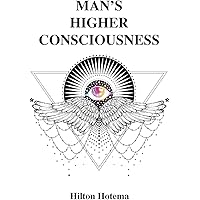 Man's Higher Consciousness (1962): Hotema, Hilton: 9781169830141 ...