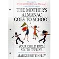 Amazon.com: The Mother's Almanac Goes to School: Your Child from Six to ...
