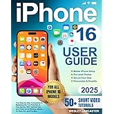 Amazon.com: iPhone 16 User Guide: A Comprehensive Guide to Using the ...