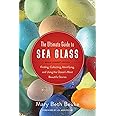 The Ultimate Guide to Sea Glass: Beach Comber's Edition: Finding ...