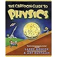 The Cartoon Guide to Physics (Cartoon Guide Series): Gonick, Larry ...