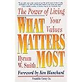 What Matters Most : The Power of Living Your Values: Hyrum W. Smith ...