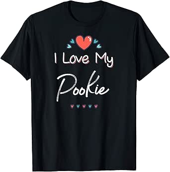 Amazon.com: I Love My Pookie Cute Mothers Day T-Shirt Gift T-Shirt ...