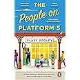 The people on platform 5: Pooley, Clare: 9781804990971: Amazon.com: Books