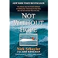 Not Without Hope: Schuyler, Nick, Longman, Jere: 9780061993985: Amazon ...