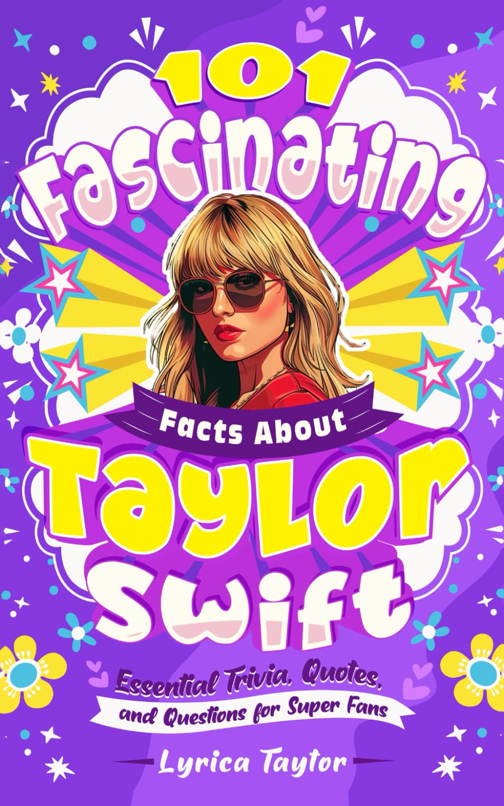 Mua 101 Fascinating Facts About Taylor Swift - Essential Trivia, Quotes ...