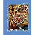 For the Table: Easy, Adaptable, Crowd-Pleasing Recipes: Stockwell, Anna: 9781419751448: Amazon ...