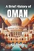 A Brief History of Oman (A Brief History - Around the World Edition) in ...