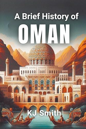 A Brief History of Oman (A Brief History - Around the World Edition) in Saudi Arabia | Whizz