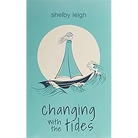 changing with the tides: Leigh, Shelby: 9781794484894: Amazon.com: Books