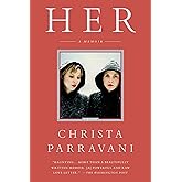 Amazon.com: Her: A Memoir: 9780805096538: Parravani, Christa: Books