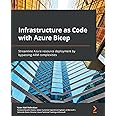 Infrastructure as Code with Azure Bicep: Streamline Azure resource deployment by bypassing ARM ...