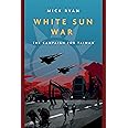 White Sun War: The Campaign for Taiwan (Casemate Fiction): Ryan, Major General Mick ...