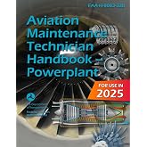Aviation Maintenance Technician Handbook―Powerplant (2025): FAA-H-8083 ...