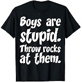 Boys Are Stupid, Throw Rocks at Them!: Goldman, Todd Harris ...