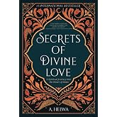 Secrets of Divine Love: A Spiritual Journey into the Heart of Islam ...
