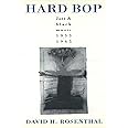 Hard Bop: Jazz and Black Music 1955-1965: Rosenthal, the late David H ...
