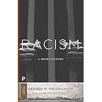 Racism: A Short History (Princeton Classics, 18): Fredrickson, George M ...