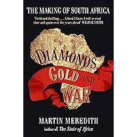 Diamonds, Gold, and War: The British, the Boers, and the Making of ...