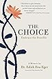 The Choice: Embrace the Possible: Dr. Edith Eva Eger: 9781501130786 ...