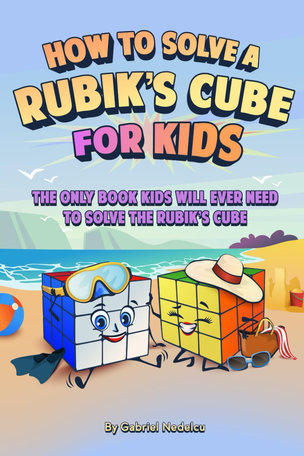 Mua How to Solve a Rubik’s Cube for Kids: The Only Book Kids Will Ever ...