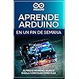 Aprende Arduino en un fin de semana: Versión Blanco y Negro (Spanish ...