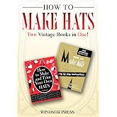 How To Make and Trim Your Own Hats: Vintage Instructions and Patterns ...