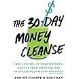 The 30-Day Money Cleanse: Take Control of Your Finances, Manage Your ...