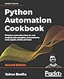 Python Automation Cookbook: 75 Python automation ideas for web scraping ...