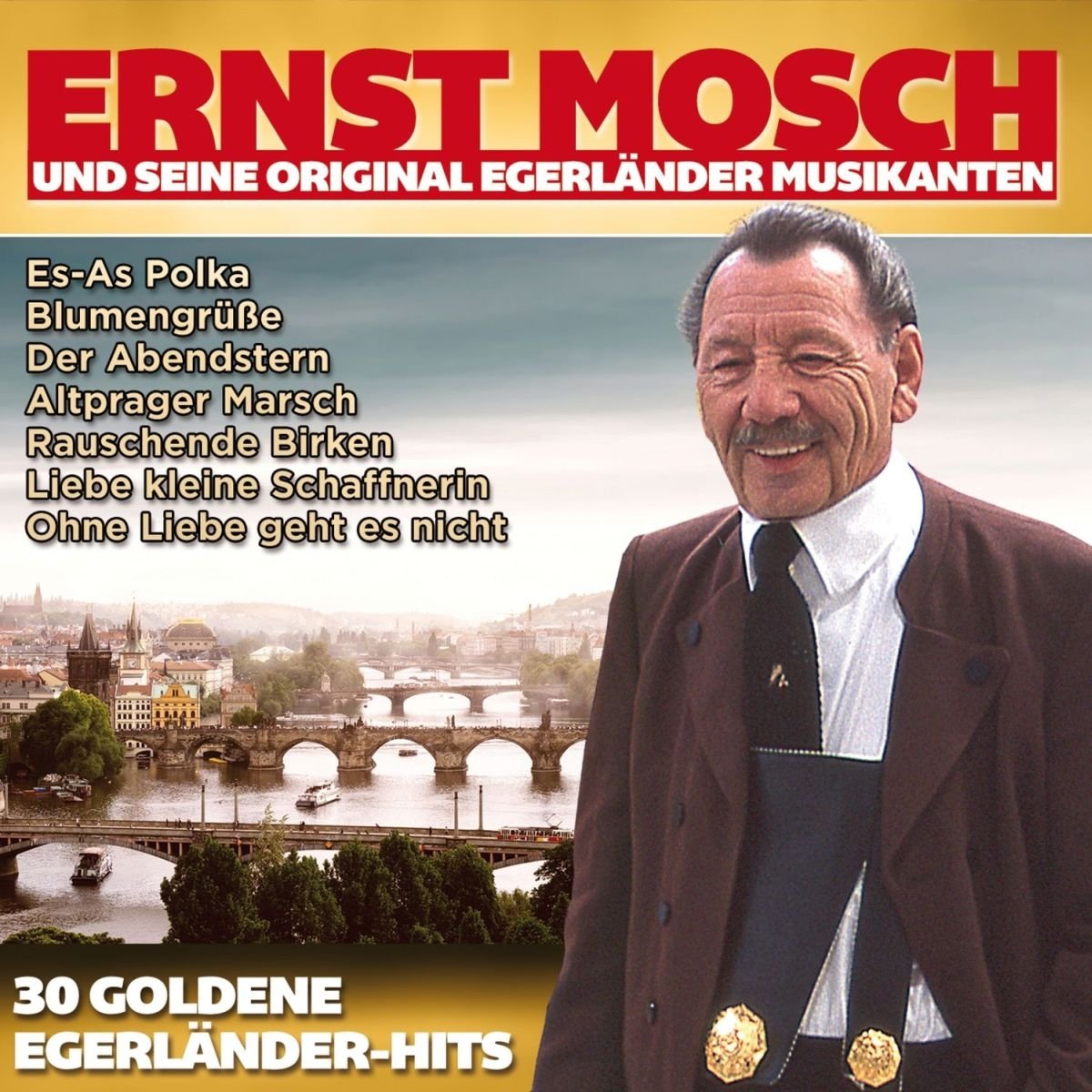 30 Goldene Egerländer-Hits - Ernst Mosch & seine Original Egerländer ...