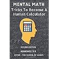 Mental Math: Tricks To Become A Human Calculator (For Speed Math, Math ...