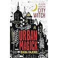 City Magick: Spells, Rituals, and Symbols for the Urban Witch: Penczak ...