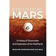 Discovering Mars: A History of Observation and Exploration of the Red ...