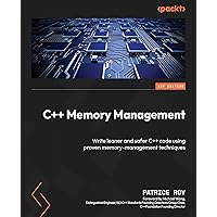 Amazon.com: C++ Memory Management: Write leaner and safer C++ code using proven memory ...