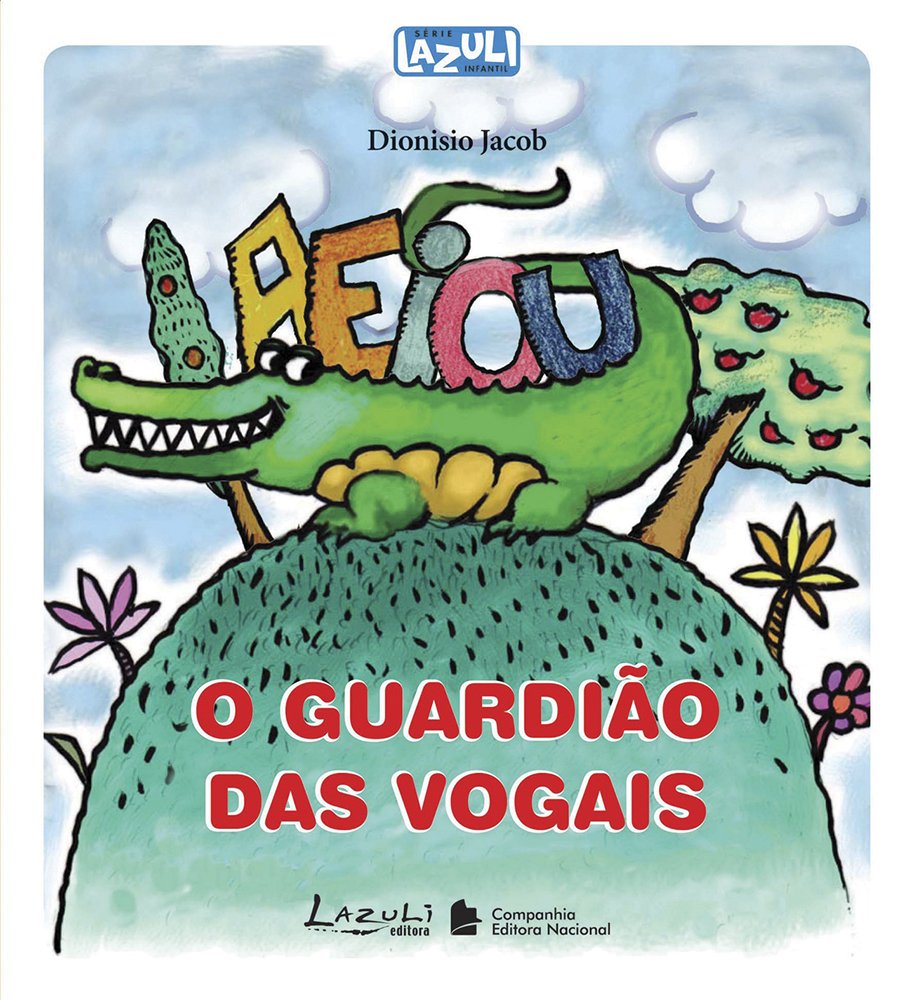 O Guardião das Vogais - Coleção Lazuli Infantil PDF Jacob Dionisio