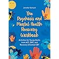 Amazon.com: The Psychosis and Mental Health Recovery Workbook ...