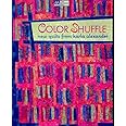 Color Shuffle: New Quilts from Karla Alexander: Alexander, Karla ...