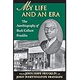 Amazon.com: My Life and An Era: The Autobiography of Buck Colbert ...