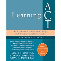 Amazon.com: Learning ACT: An Acceptance and Commitment Therapy Skills ...