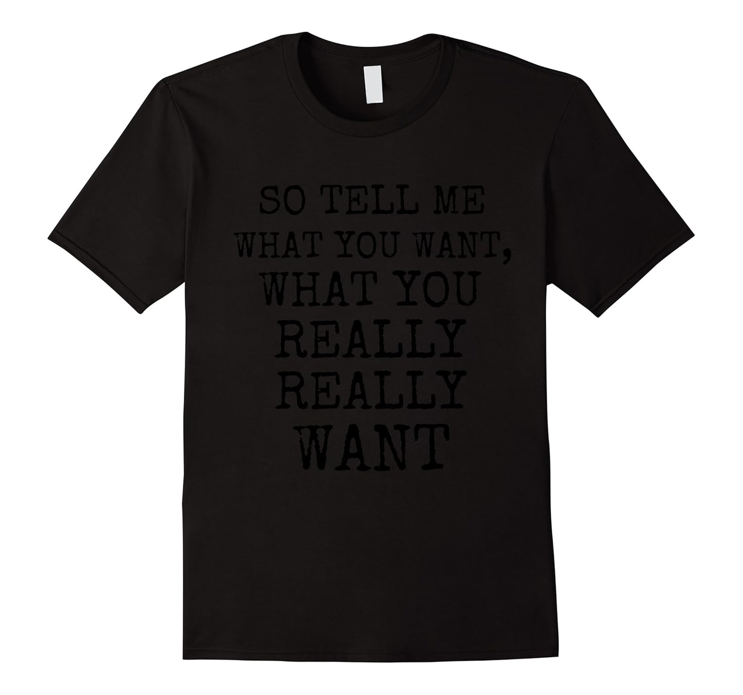 So Tell Me What You Want What You Really Really Want Shirt Art Artvinatee so-tell-me-what-you-want-what-you-really-really-want-shirt-art-artvinatee