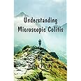 Understanding Microscopic Colitis: Persky, Wayne: 9780985977283: Amazon ...